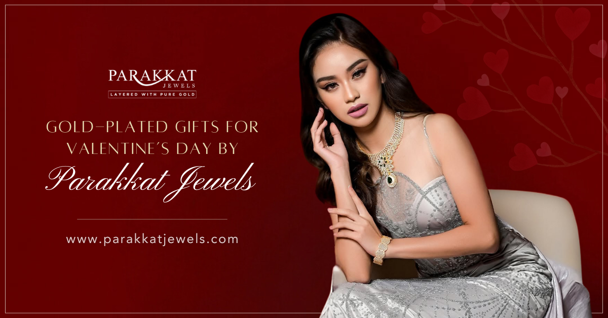 Gold-Plated Jewelry for Valentine’s Day | Parakkat Jewels