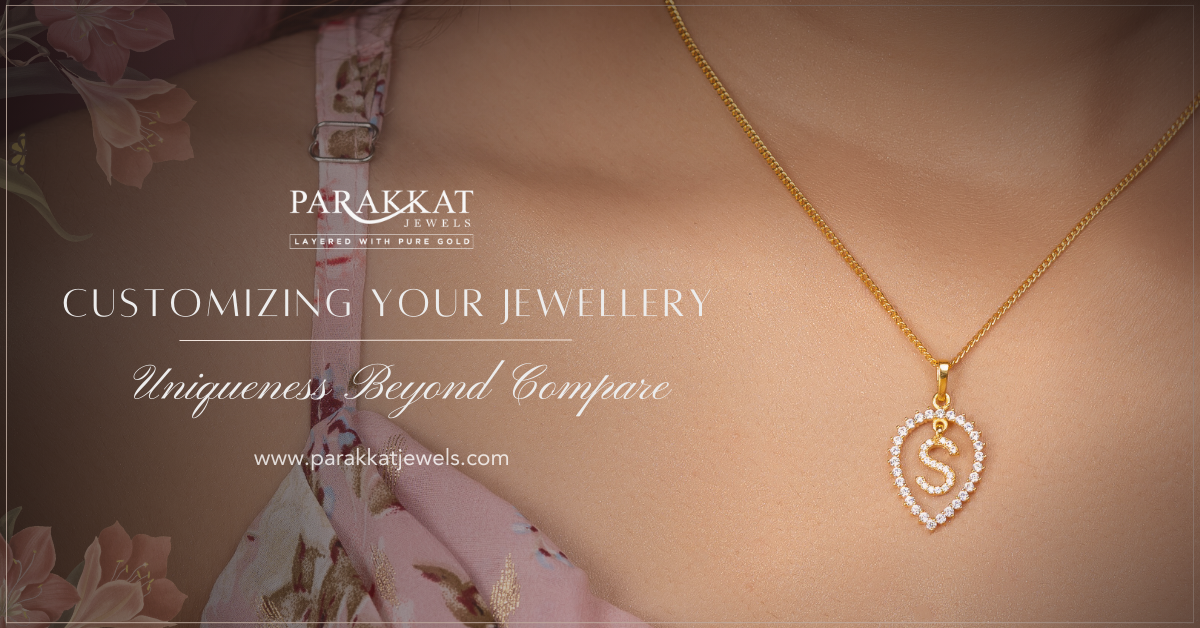 Customizing Your Gold Plated Jewellery: Uniqueness Beyond Compare