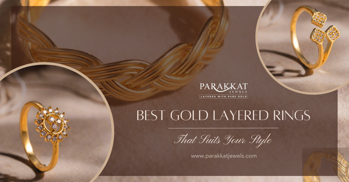 Buy the Best Gold Layered Rings That Suit Your Style