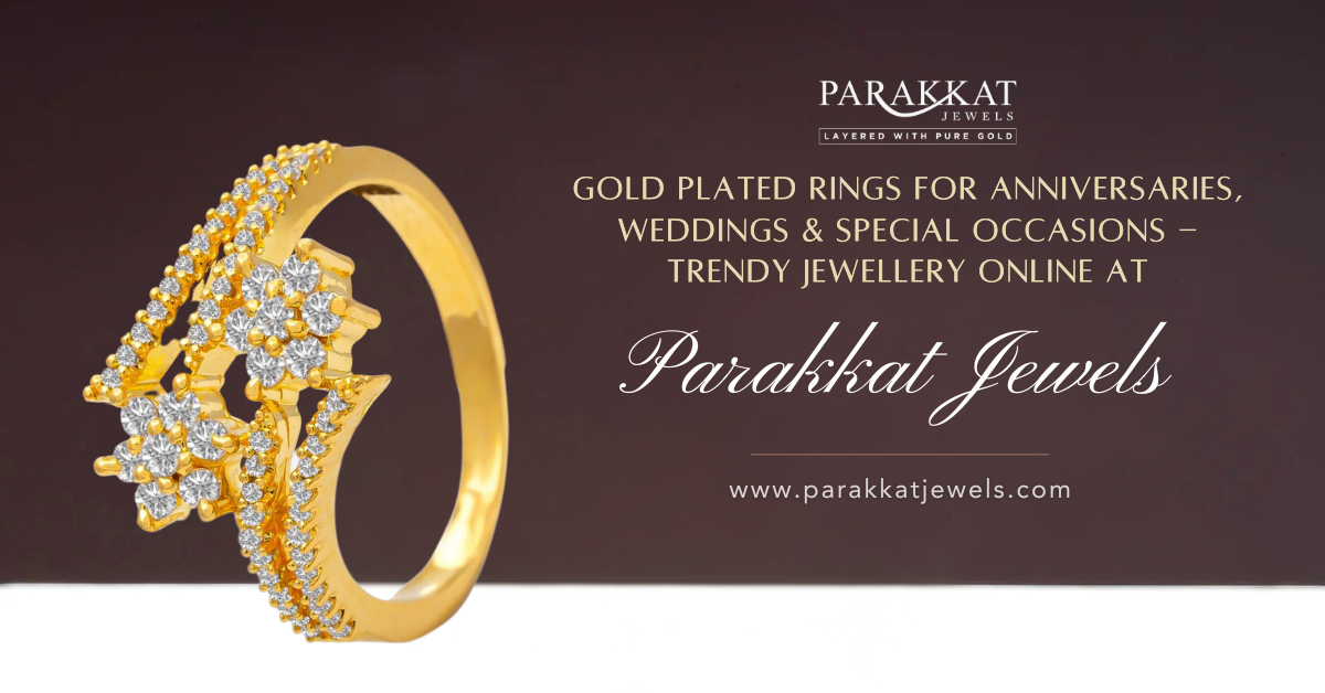 Explore Gold Plated Rings For Weddings & Special Occasions | Parakkat ...