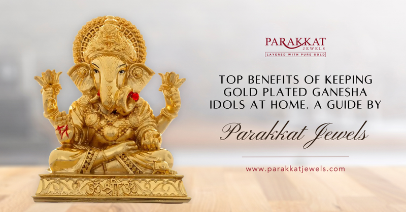 Benefits Of Keeping A Gold Plated Ganesha Idol At Home | Parakkat Jewels